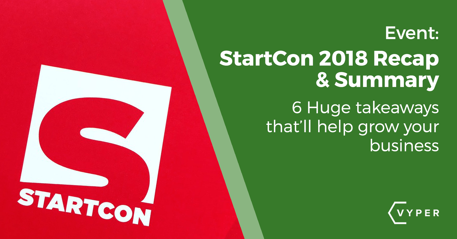 6 Huge Takeaways From StartCon 2018 | VYPER - Giveaway & Contest Builder